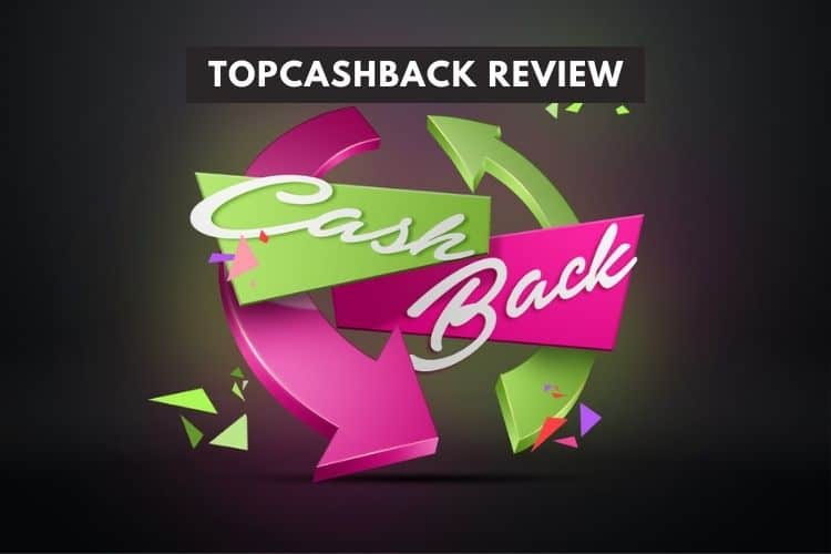 TopCashback Review: Is This CashBack Site Legit?
