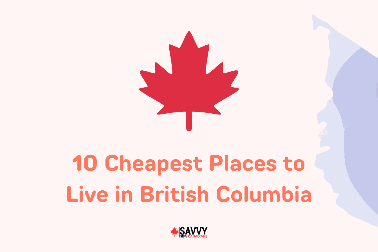 The 10 Cheapest Places To Live In British Columbia In 2024 the-10-cheapest-places-to-live-in-british-columbia-in-2024
