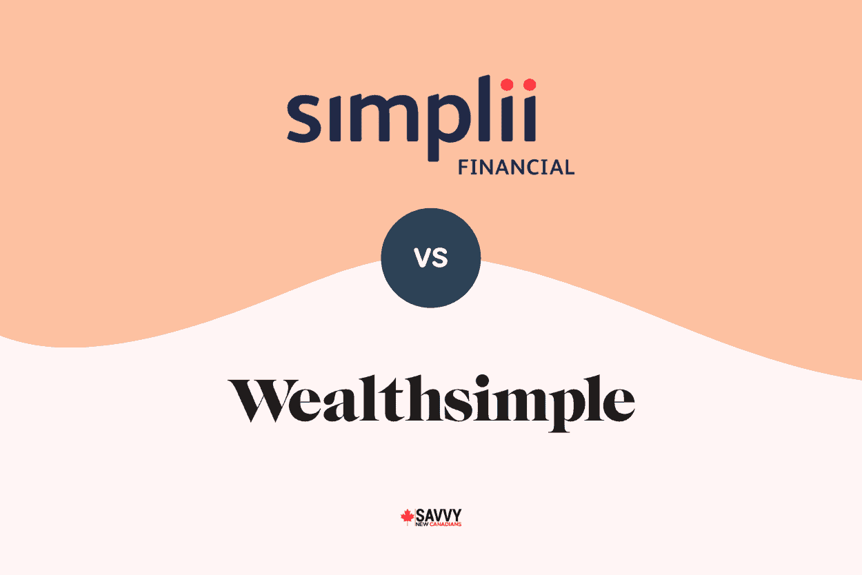 Simplii Financial vs. Wealthsimple - Savvy New Canadians