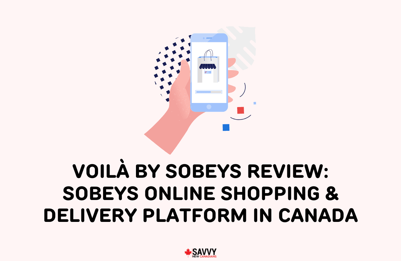 Voilà by Sobeys Review 2025: Sobeys Online Shopping & Delivery Platform in Canada
