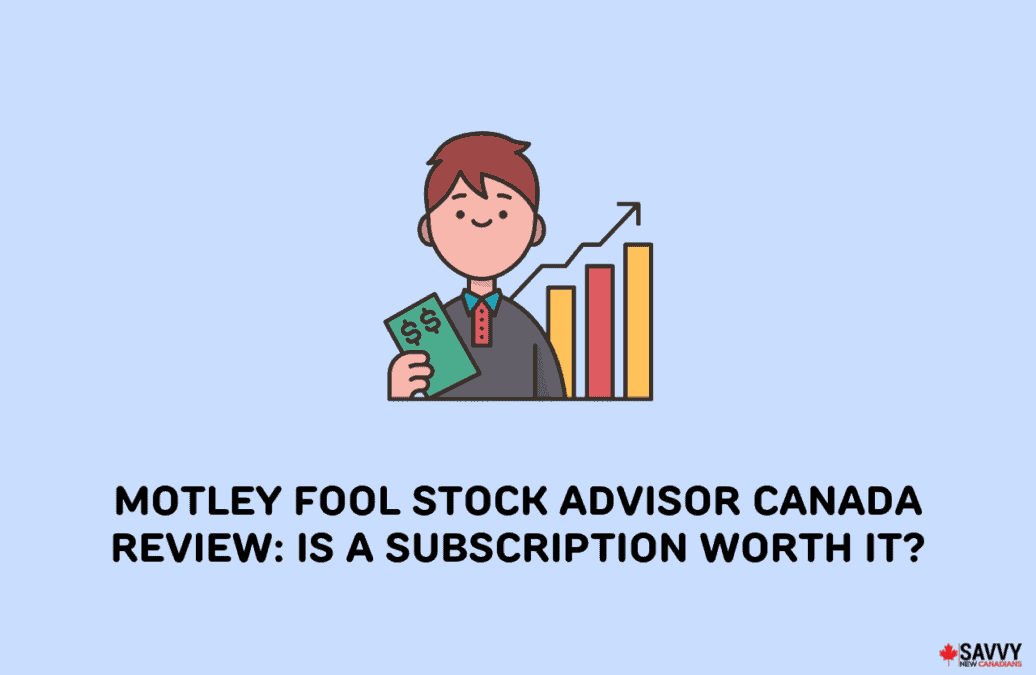 Motley Fool Stock Advisor Canada Review 2025: Is it Worth It?