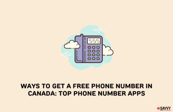 The 9 Ways to Get a Free Phone Number in Canada