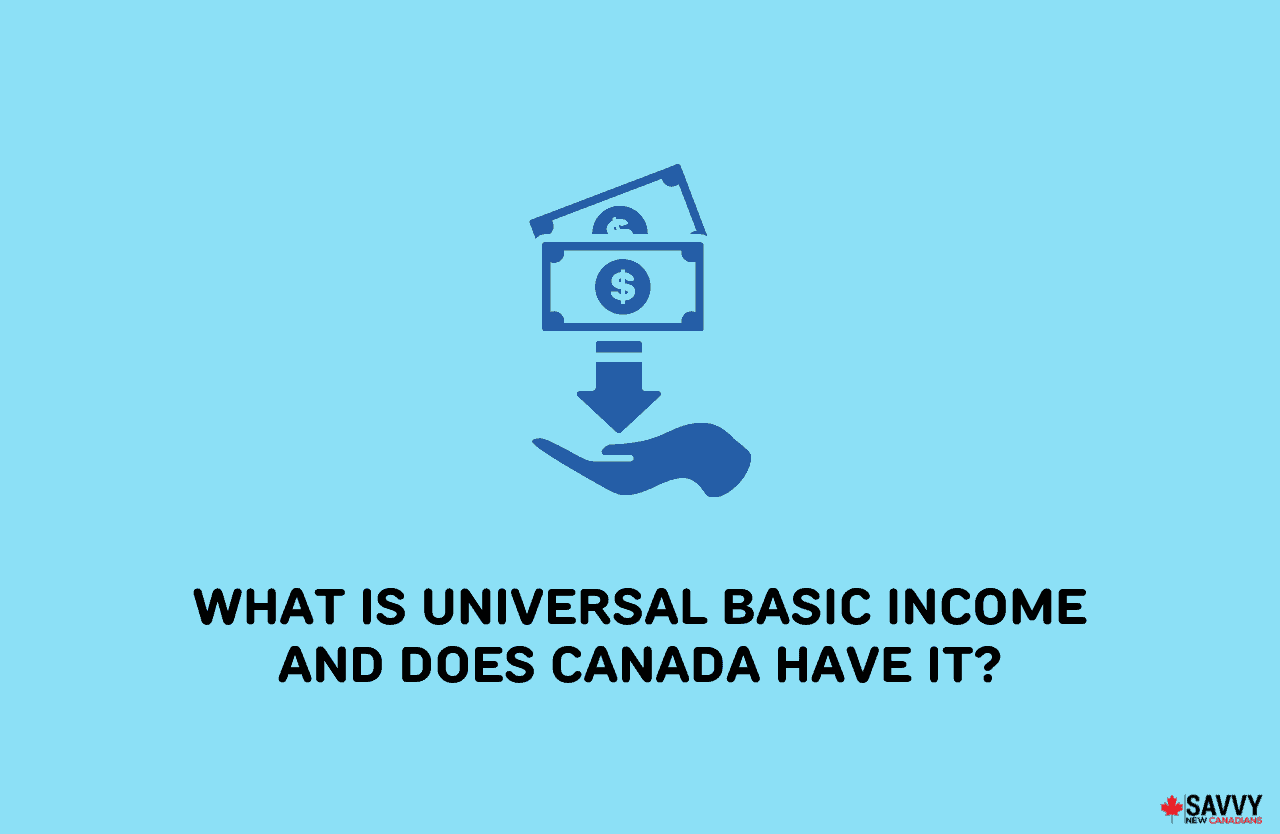 What is Universal Basic Income and Does Canada Have It?