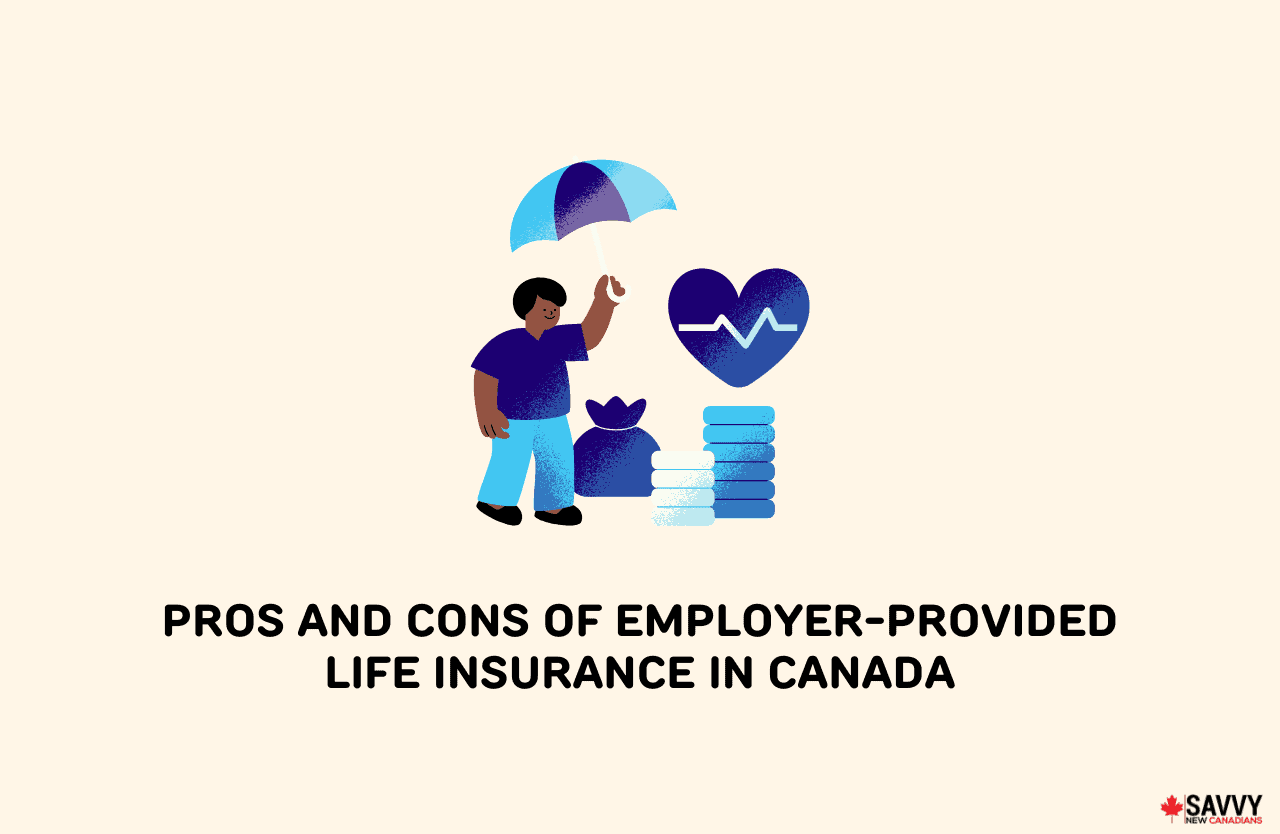Pros and Cons of Employer-Provided Life Insurance in Canada