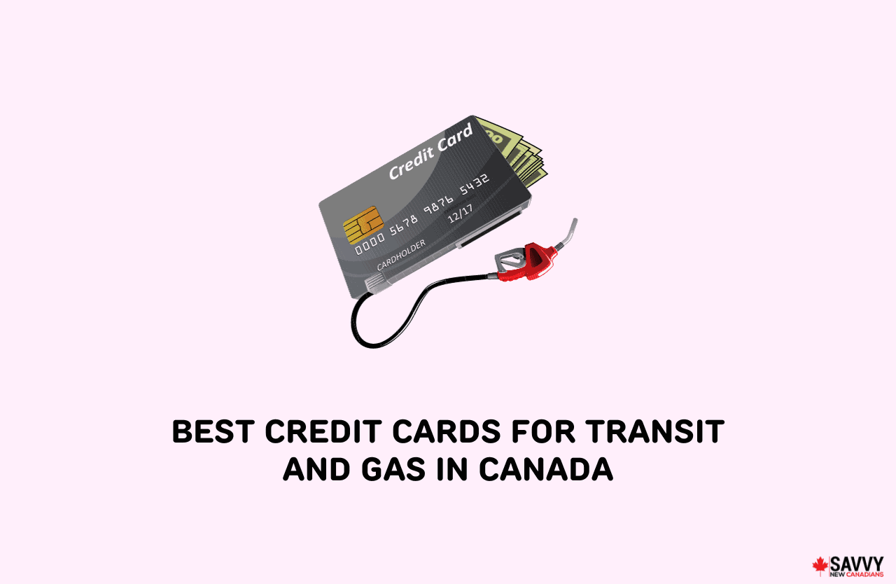 14 Best Credit Cards for Transit and Gas in Canada (2025)